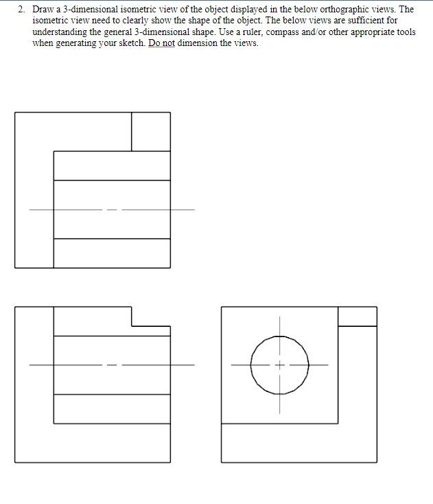 Solved 2. Draw a 3-dimensional isometric view of the object | Chegg.com