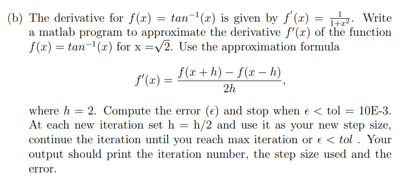 Solved b) The derivative for f(x)=tan−1(x) is given by | Chegg.com
