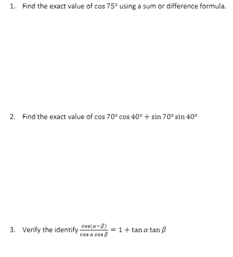 Solved 1. Find the exact value of cos 75° using a sum or | Chegg.com
