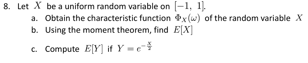 Solved 8. Let X be a uniform random variable on 1-1, 11 . | Chegg.com