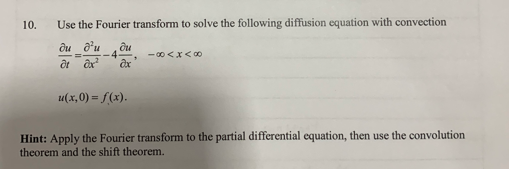 Solved 10. Use the Fourier transform to solve the following | Chegg.com
