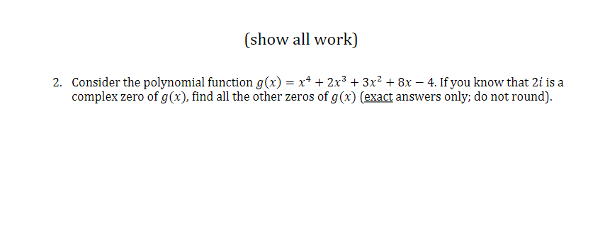 Solved (show all work) 2. Consider the polynomial function | Chegg.com