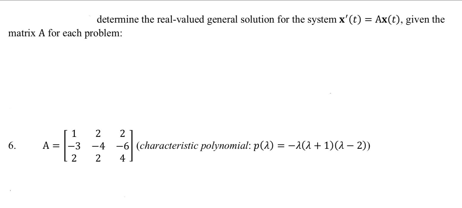 Solved determine the real-valued general solution for the | Chegg.com