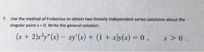 Solved Use the method of Frobenius to obtain two linearly | Chegg.com
