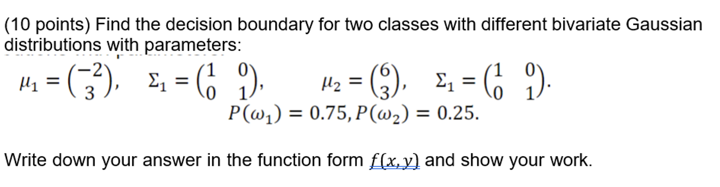 Solved Find the decision boundary for two classes with | Chegg.com