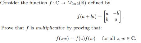 Solved Consider the function f:C→M2×2(R) defined by | Chegg.com