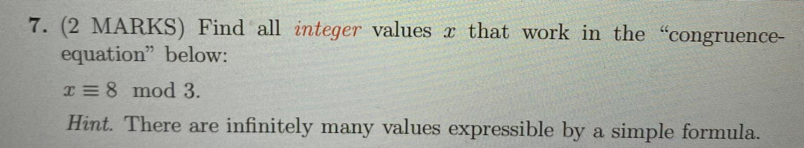 Solved 7. (2 MARKS) Find all integer values x that work in | Chegg.com