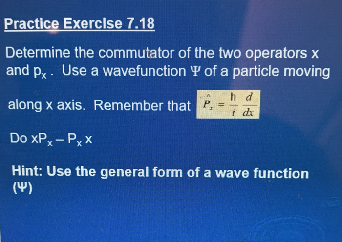 Solved Practice Exercise 7.18 Determine the commutator of | Chegg.com