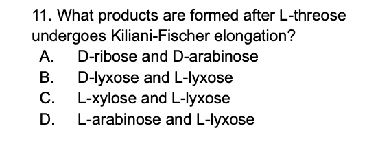 Solved 11. What products are formed after L-threose | Chegg.com