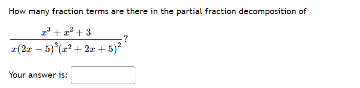 Solved How many fraction terms are there in the partial | Chegg.com