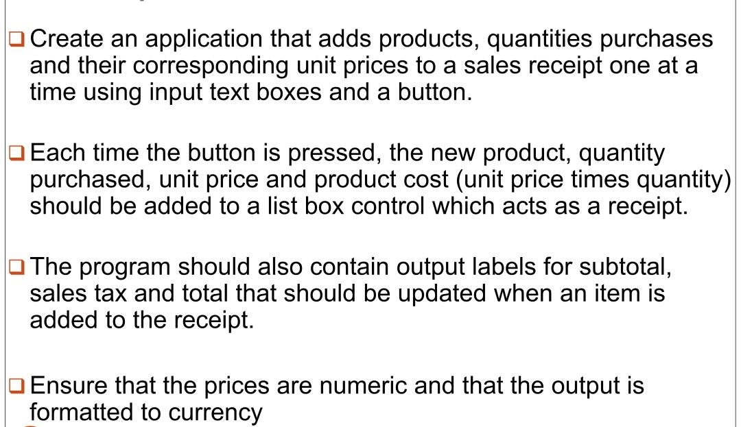Solved Create an application that adds products, quantities | Chegg.com