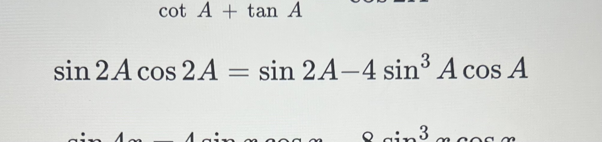 Solved cotA+tanAsin2Acos2A=sin2A−4sin3AcosA | Chegg.com