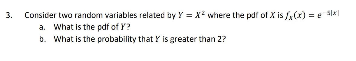 Solved 3. Consider two random variables related by Y=X2 | Chegg.com