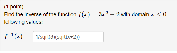 Solved (1 point) Find the inverse of the function f(x) = 3x2 | Chegg.com