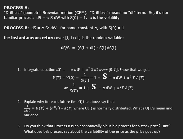 Solved ROCESS A: Oriftless" geometric Brownian motion (GBM). | Chegg.com