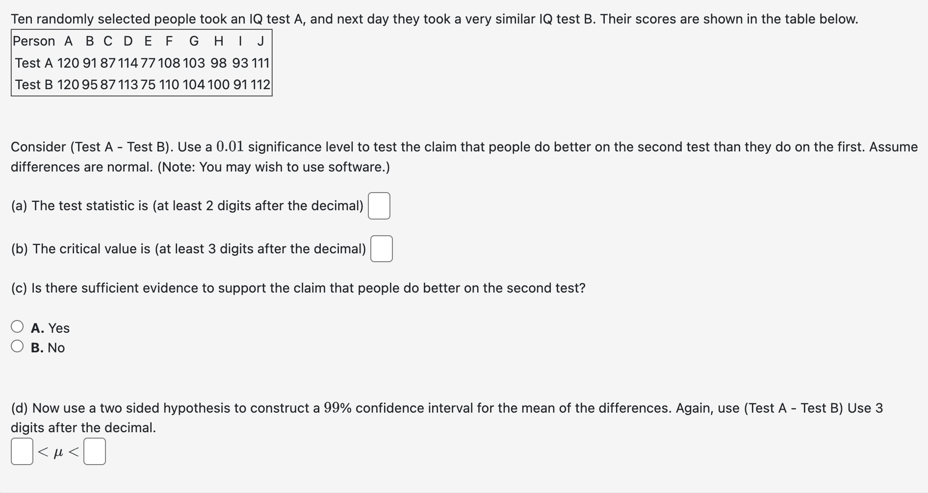 Solved Ten randomly selected people took an IQ test A, and | Chegg.com