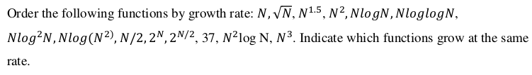 Solved Order the following functions by growth rate: N,VN, | Chegg.com