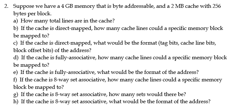 Solved 2. Suppose we have a 4GB memory that is byte | Chegg.com