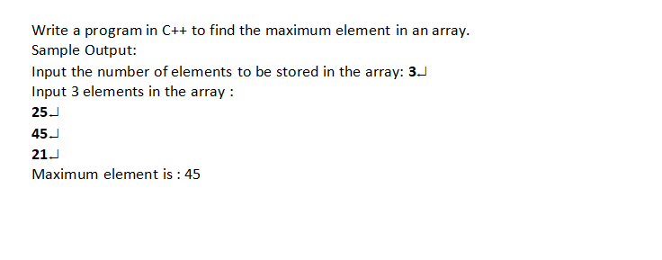 Solved Write a program in C++ to find the maximum element in | Chegg.com