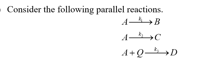 Solved Consider the following parallel reactions. Assuming | Chegg.com