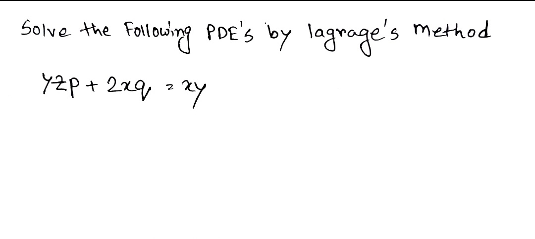 Solved Solve the Following PDE's by lagrage's method | Chegg.com