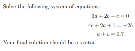 Solved Solve the following system of equations: 3a + 2b - | Chegg.com