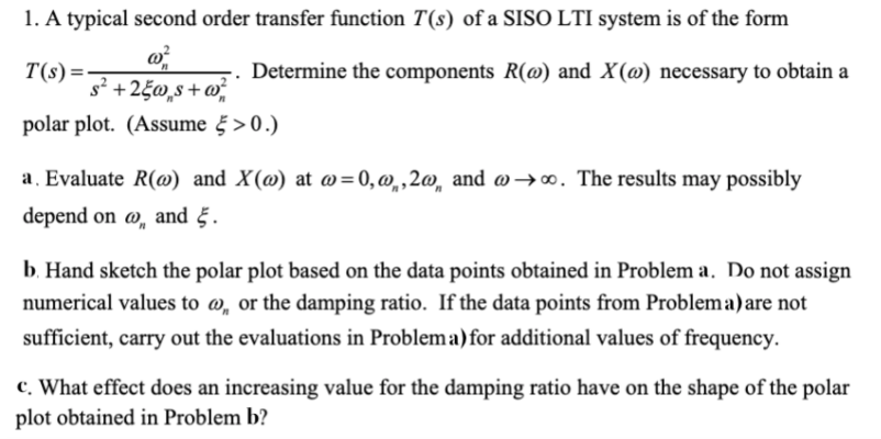 Solved 1. A typical second order transfer function T(s) of a | Chegg.com