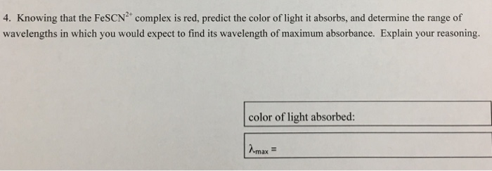 Solved 4. Knowing that the FeSCN complex is red, predict the | Chegg.com