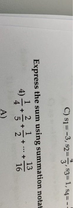 Solved C) $1-3, 2$3= 1, s4- Express the sum using summation | Chegg.com
