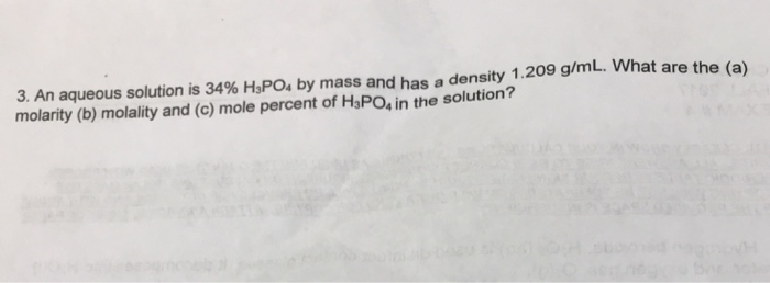 Solved 3. An aqueous solution is 34% H3PO4 by mass and has a | Chegg.com