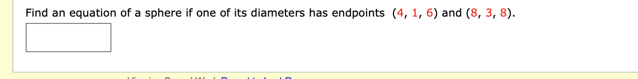 Solved Find an equation of a sphere if one of its diameters | Chegg.com