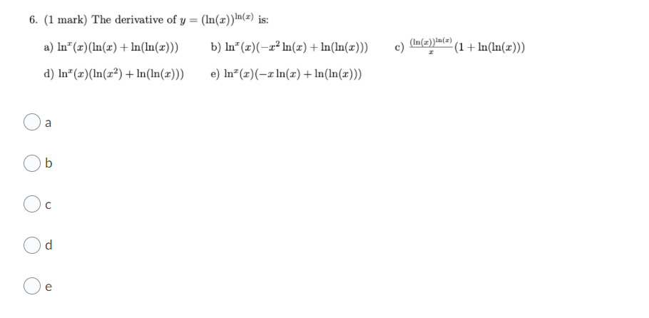 Solved 6. (1 mark) The derivative of y = (ln(2))In(I) is: a) | Chegg.com