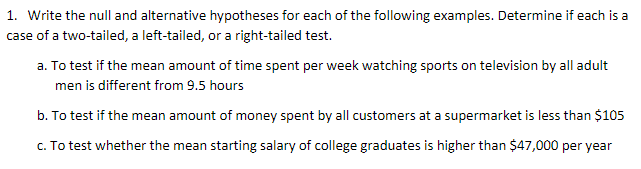 Solved 1. Write the null and alternative hypotheses for each | Chegg.com