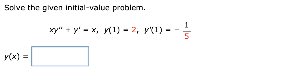 Solved Solve the given initial-value problem. xy" + y' = x, | Chegg.com
