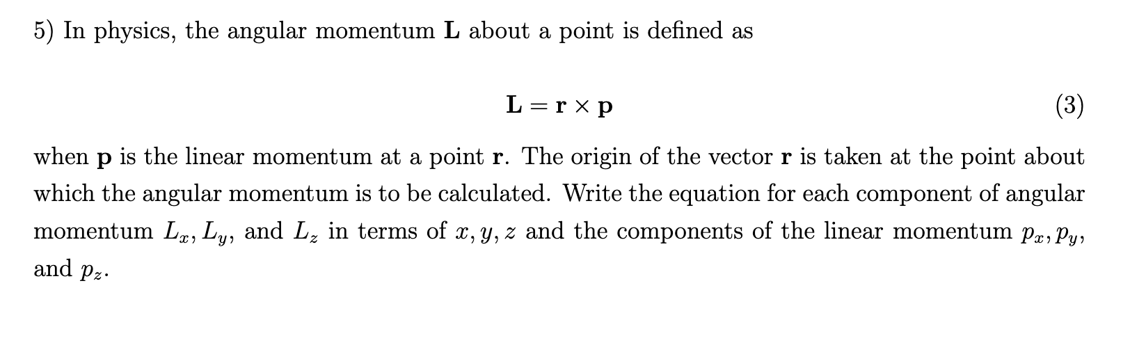 Solved 5) In physics, the angular momentum L about a point | Chegg.com