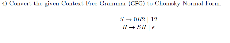 Solved 4) Convert the given Context Free Grammar (CFG) to | Chegg.com