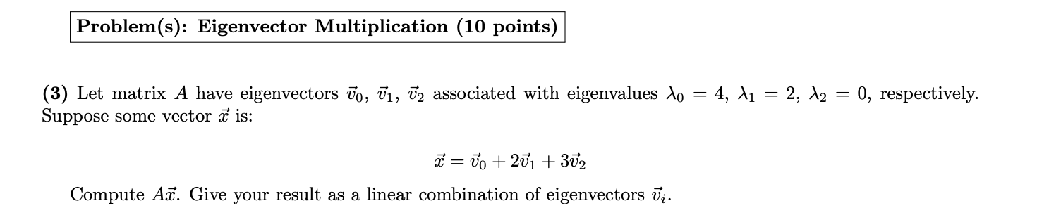 Solved Problem(s): Eigenvector Multiplication (10 points) | Chegg.com