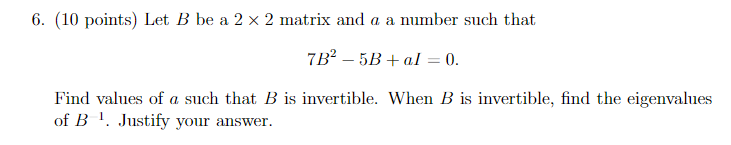 Solved 6. (10 points) Let B be a 2×2 matrix and a a number | Chegg.com