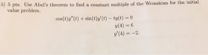 Solved Use Abel's theorem to find a constant multiple of the | Chegg.com