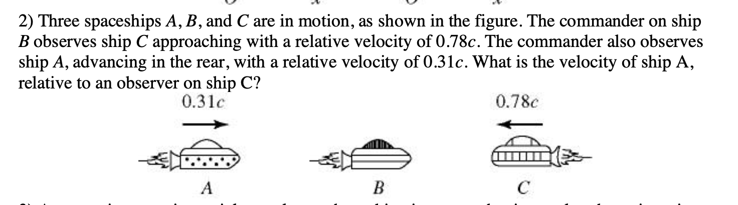 Solved 2) Three spaceships A, B, and C are in motion, as | Chegg.com