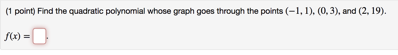 Solved (1 point) Find the quadratic polynomial whose graph | Chegg.com