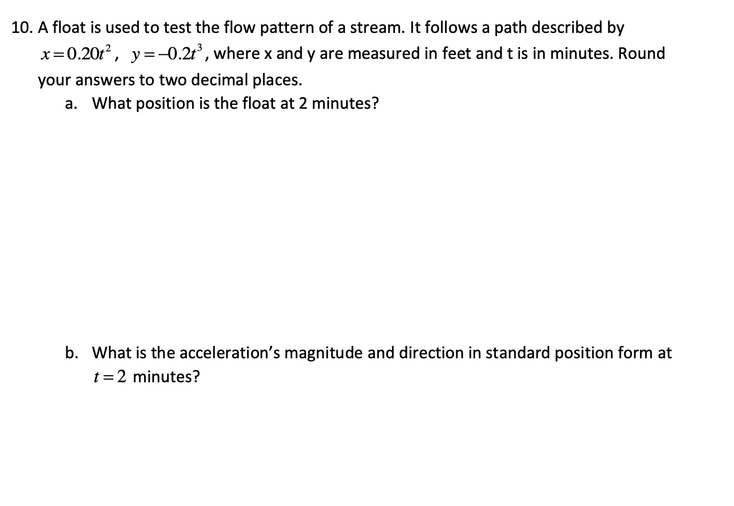Solved 0. A float is used to test the flow pattern of a | Chegg.com