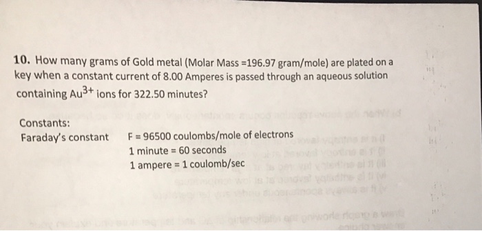 Solved 10. How many grams of Gold metal (Molar Mass 196.97 | Chegg.com