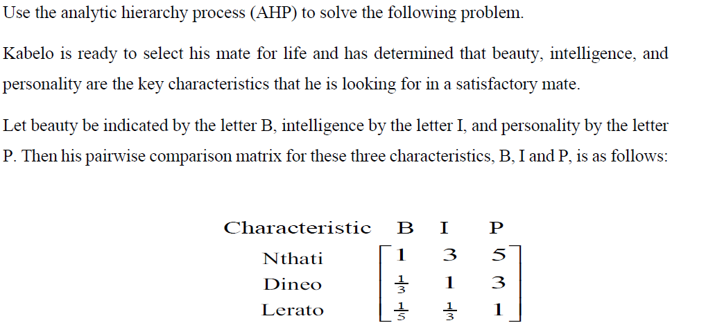 Solved Use the analytic hierarchy process (AHP) to solve the | Chegg.com