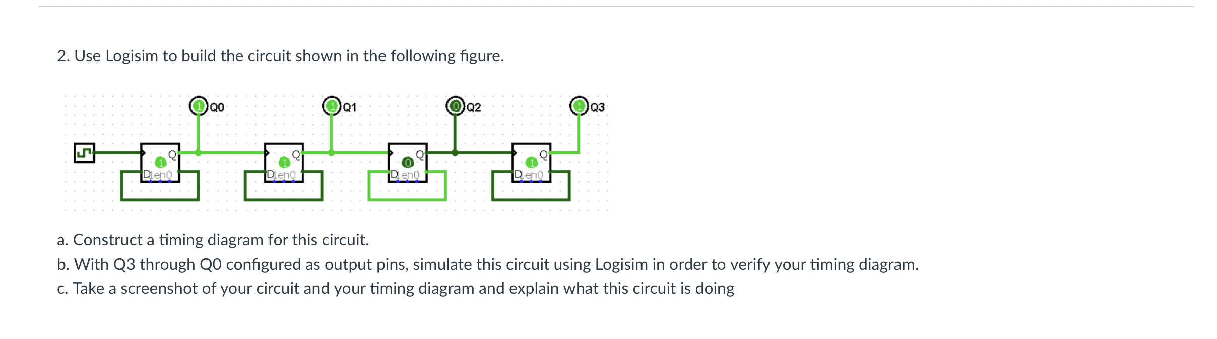 Solved Use Logisim to build the circuit shown in the | Chegg.com