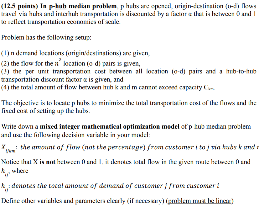 Solved (12.5 ﻿points) ﻿In p-hub median problem, p hubs are | Chegg.com