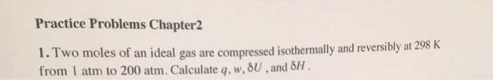 Solved Practice Problems Chapter2 . Two moles of an ideal | Chegg.com
