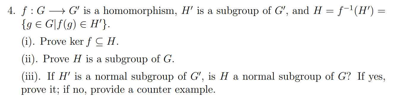 Solved 4. f:G G′ is a homomorphism, H′ is a subgroup of G′, | Chegg.com