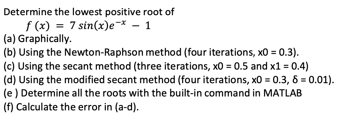 Solved Determine the lowest positive root of f(x) 7 | Chegg.com