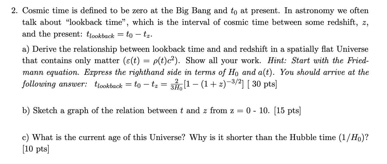 Solved 2. Cosmic time is defined to be zero at the Big Bang | Chegg.com